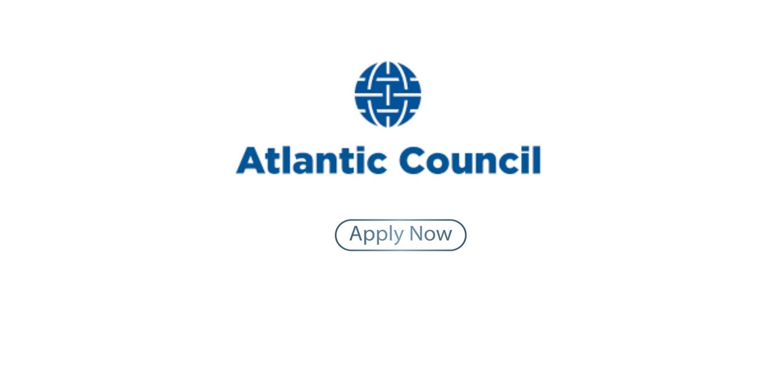 Atlantic Council Youth Internship Program 2026: Complete Application ...
